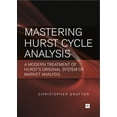 Mastering Hurst Cycle Analysis: A Modern Treatment of Hurst's Original System of Financial ...