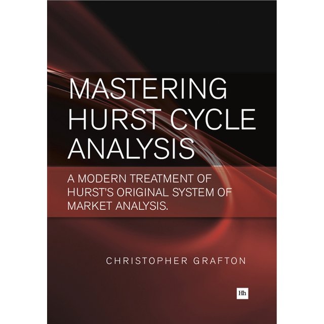 Mastering Hurst Cycle Analysis: A Modern Treatment of Hurst's Original ...