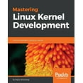 Mastering Linux Kernel Development: A kernel developer's reference manual, (Paperback) - Walmart.com