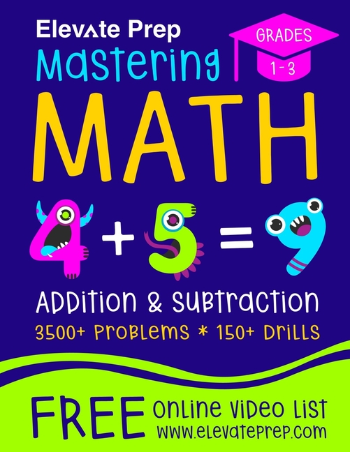 Mastering Math Addition and Subtraction: 3500+ Problems - 150+ Drills - Single, Double, Triple ...