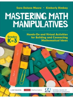 Mastering Math Manipulatives, Grades K-3: Hands-On and Virtual ...