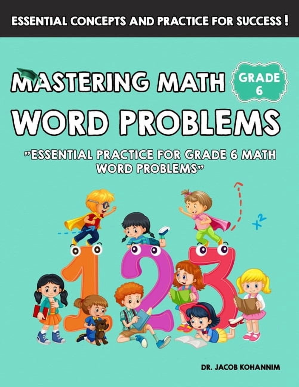 Mastering Math Word Problems Grade 6: "Essential Practice for Grade 6 ...