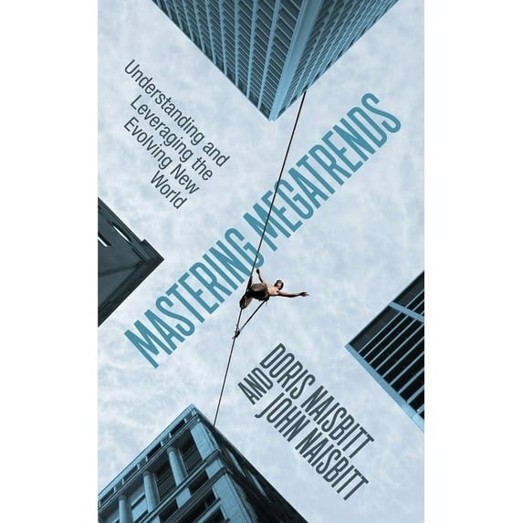 Mastering Megatrends: Understanding and Leveraging the Evolving New World, (Paperback) - Walmart.com