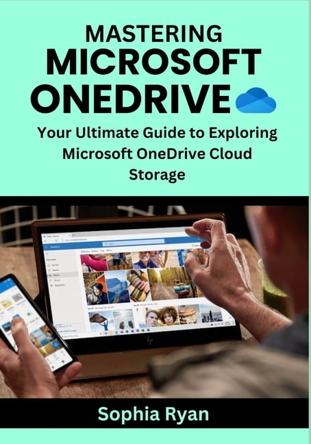 Mastering Microsoft Onedrive: Your Ultimate Guide to Exploring ...