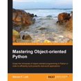 Mastering Object Oriented Python (Paperback) - Walmart.com