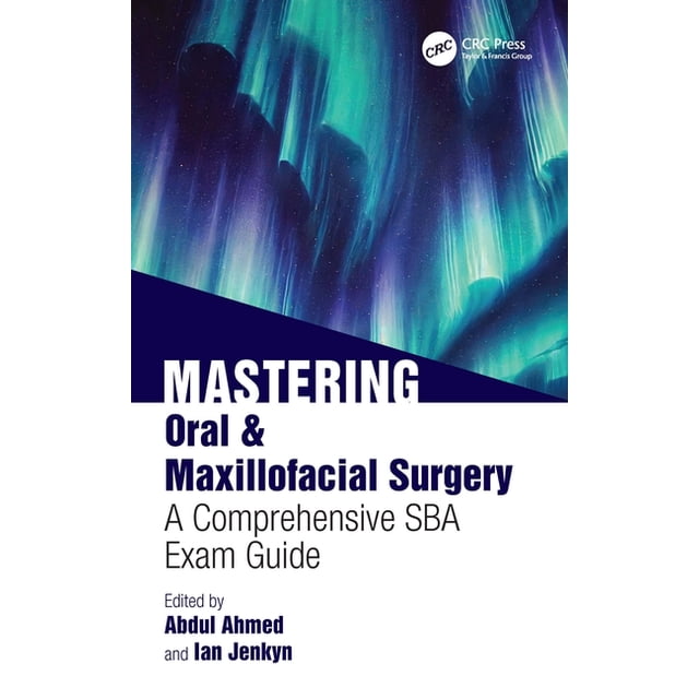 Mastering Oral & Maxillofacial Surgery: A Comprehensive SBA Exam Guide ...