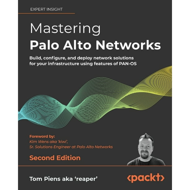 Free Shipping! Mastering Palo Alto Networks - Second Edition: Build ...