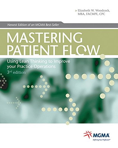 Pre-Owned Mastering Patient Flow: Using Lean Thinking to Improve Your ...