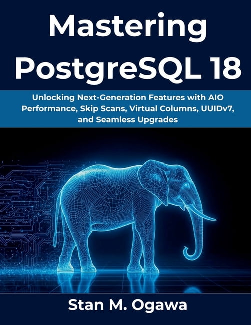 Ultimate Programming Series Trend Mastering PostgreSQL 18: Unlocking ...
