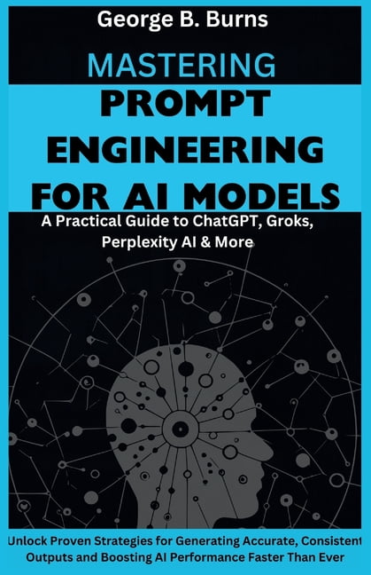 Mastering Prompt Engineering for AI Models: Unlock Proven Strategies ...
