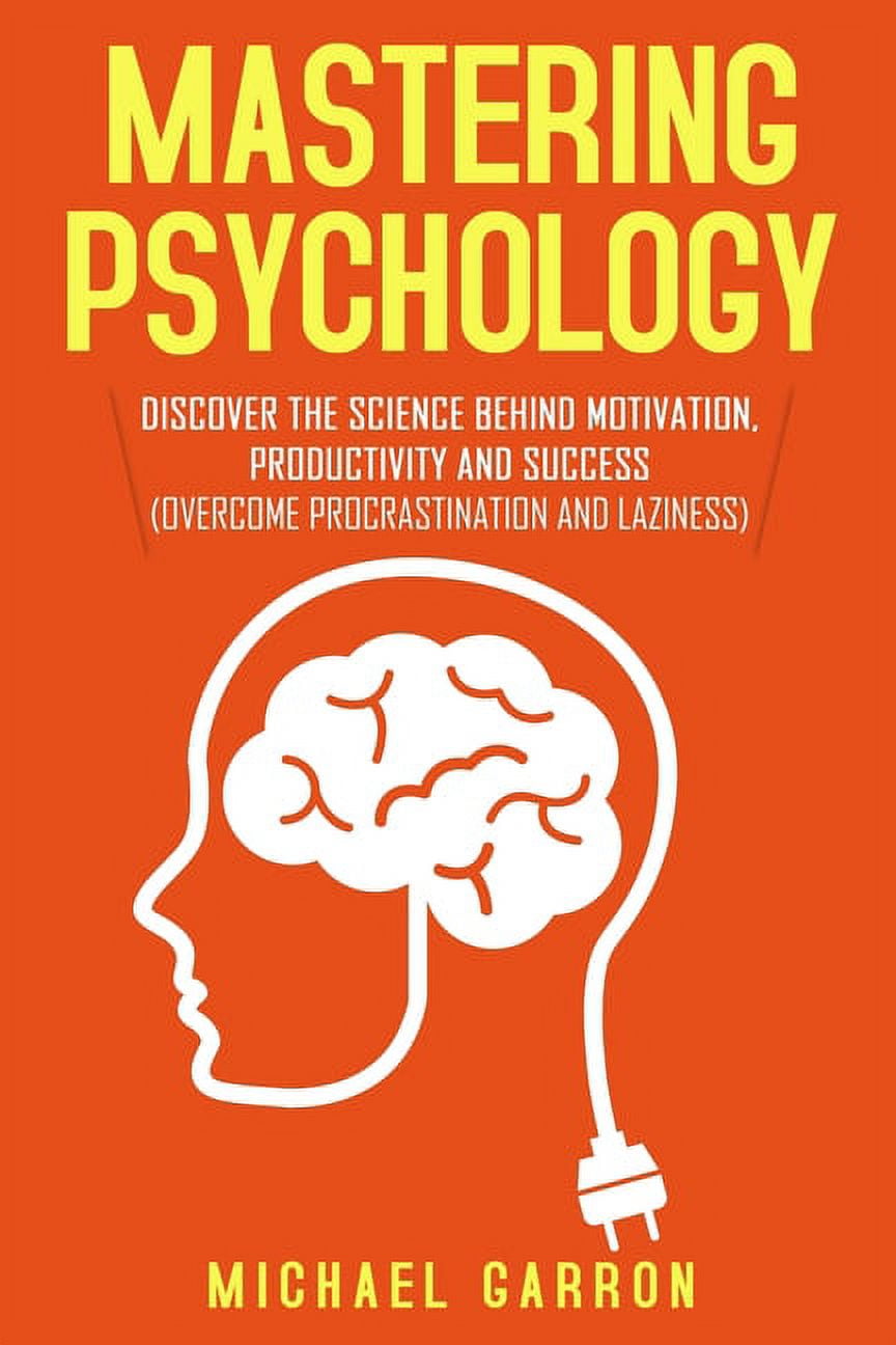 Mastering Psychology: Discover the Science behind Motivation ...