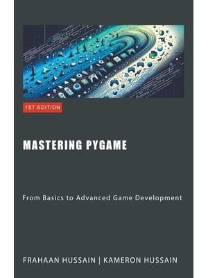 Mastering Pygame : From Basics to Advanced Game Development - Walmart.com