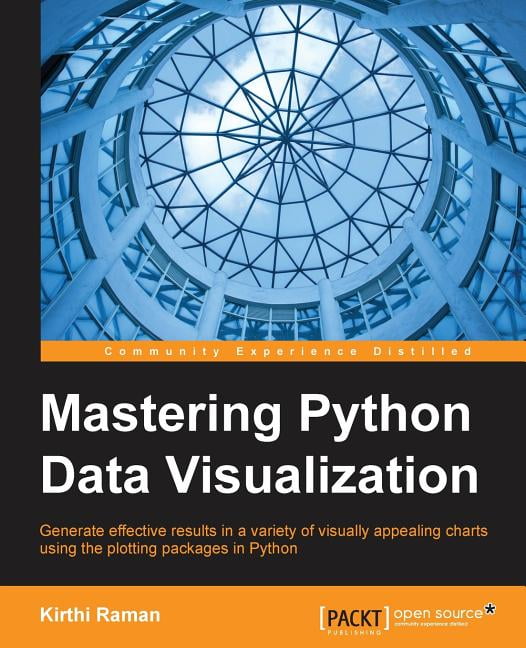 Mastering Python Data Visualization: Generate effective results in a variety of visually ...