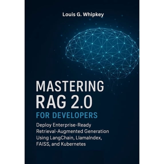 Mastering RAG 2.0 for Developers: Deploy Enterprise-Ready Retrieval ...