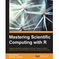 Mastering Scientific Computing with R (Paperback) - Walmart.com