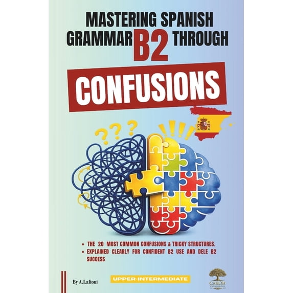Mastering Spanish B2 Mastering Spanish Grammar B2 Through Confusions ...