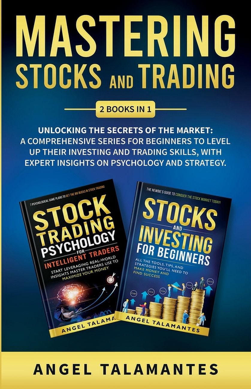 Mastering Stocks and Trading: Unlocking the Secrets of the Market: A ...