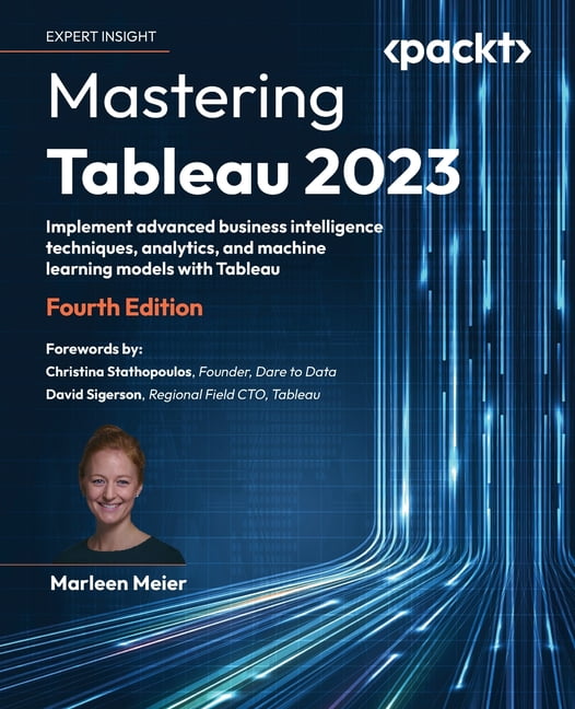 Mastering Tableau 2023 - Fourth Edition: Implement advanced business intelligence techniques ...