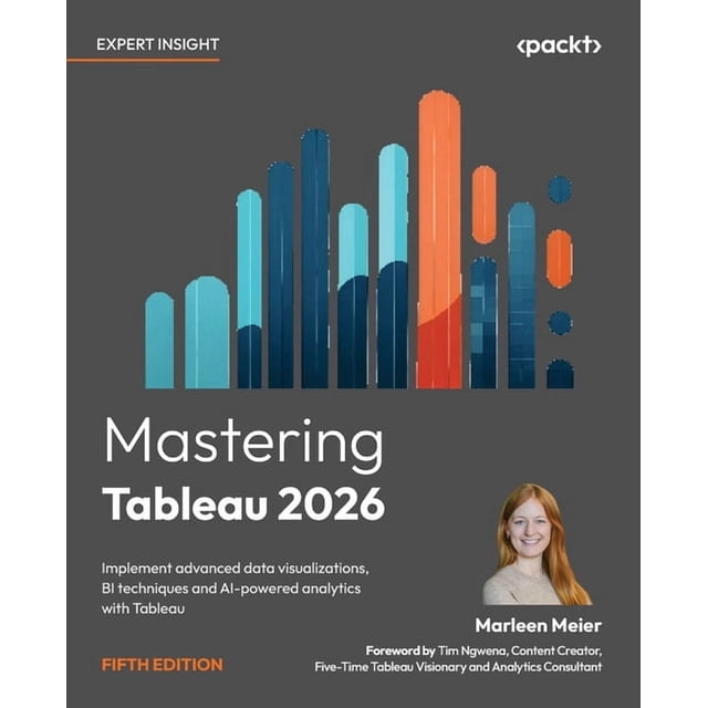 Mastering Tableau 2026 - Fifth Edition: Implement advanced data ...
