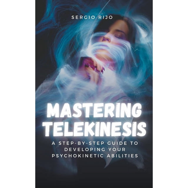 Mastering Telekinesis: A Step-by-Step Guide to Developing Your ...