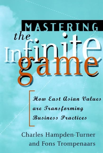 Mastering The Infinite Game : How Asian Values Are Transforming ...