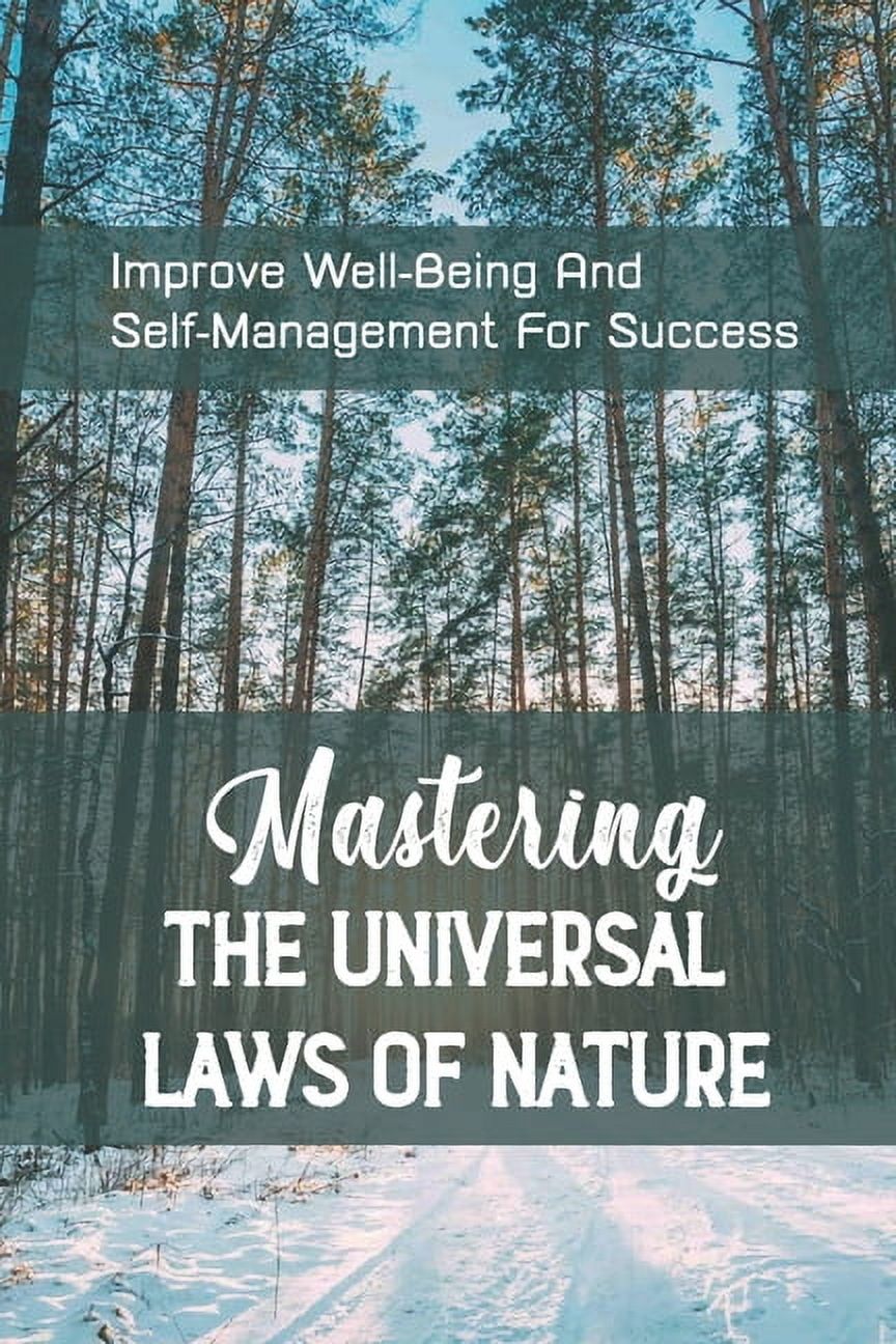 Mastering The Universal Laws Of Nature : Improve Well-Being And Self ...