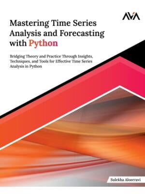 Mastering Time Series Analysis and Forecasting with Python - Walmart.com