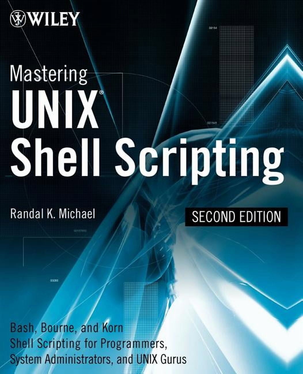 Mastering UNIX Shell Scripting: Bash, Bourne, and Korn Shell Scripting ...