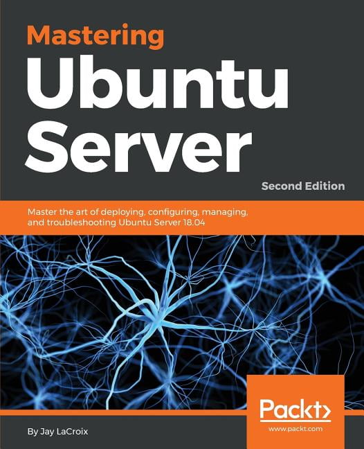 Mastering Ubuntu Server - Second Edition - Walmart.com Mastering Ubuntu Server - Second Edition - Walmart.com