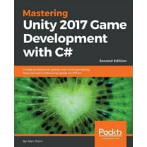 Unity 2017 Mobile Game Development: Build, deploy, and monetize games for Android and iOS with ...