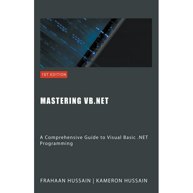 Mastering VB.NET: A Comprehensive Guide to Visual Basic .NET ...