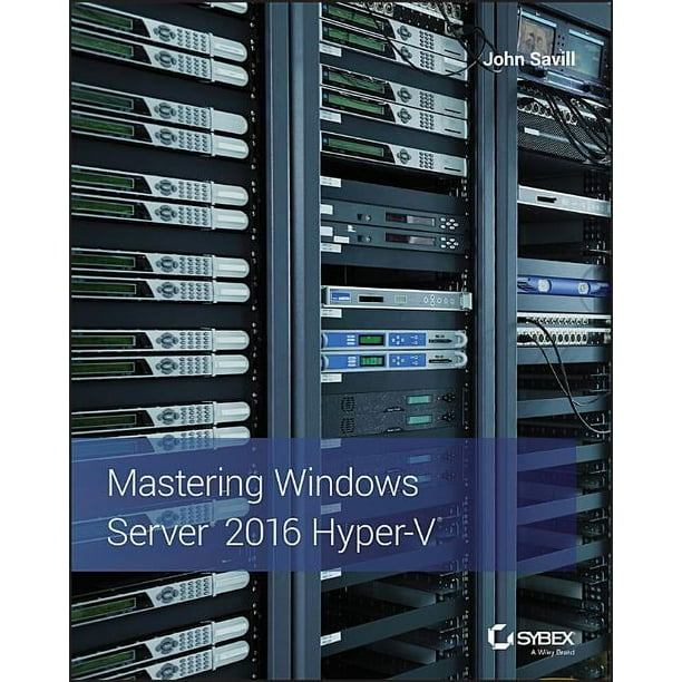 Mastering Windows Server 2016 Hyper-V (Paperback) - Walmart Business Supplies
