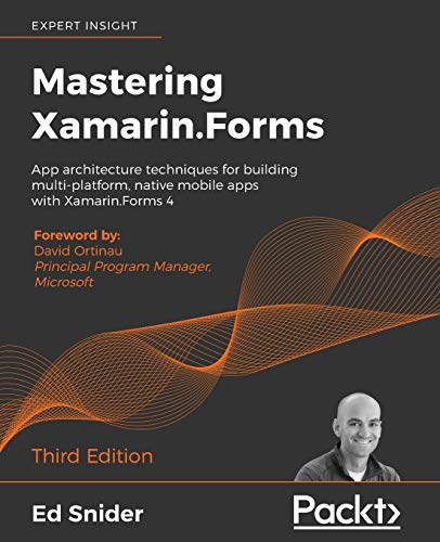 Pre-Owned Mastering Xamarin.Forms: App architecture techniques for building multi-platform ...