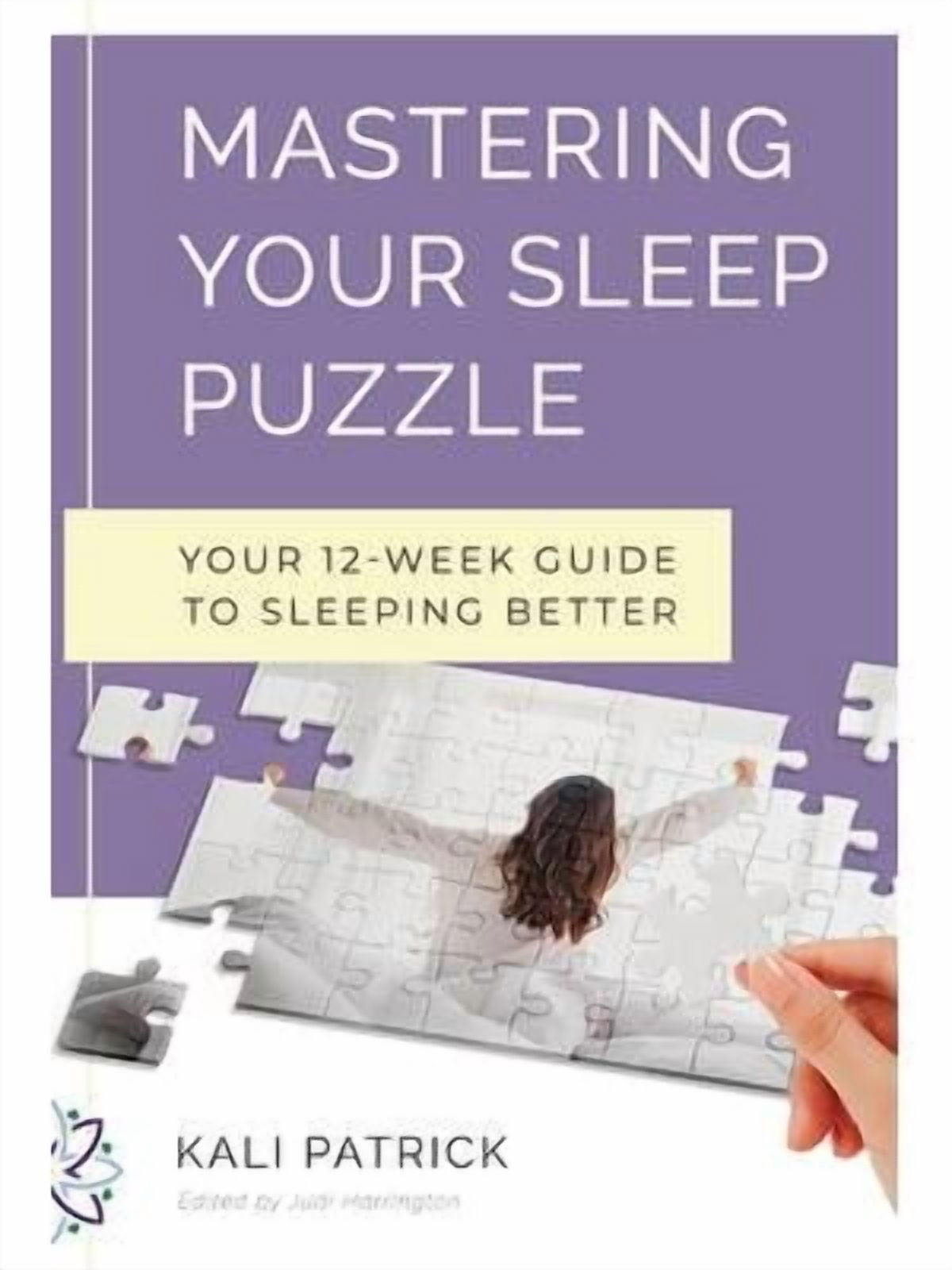 Mastering Your Sleep Puzzle: Your 12-Week Guide to Sleeping Better ...