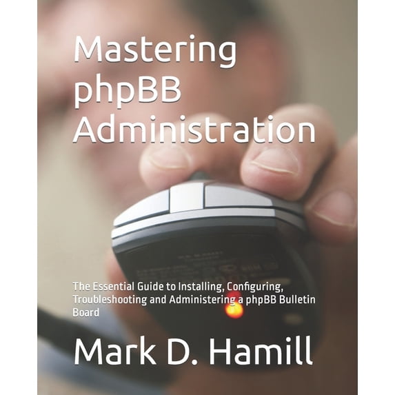 Mastering phpBB Administration: The Essential Guide to Installing ...