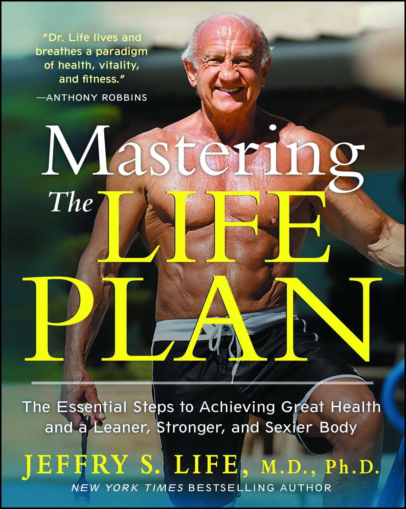 Mastering the Life Plan : The Essential Steps to Achieving Great Health ...