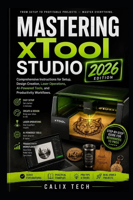 Computer & Tech Books Mastering xTool Studio 2026: Comprehensive ...