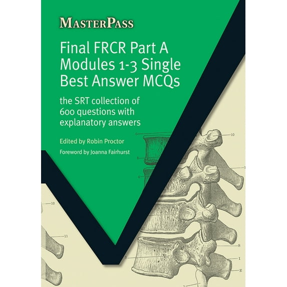 Masterpass Final Frcr Part a Modules 1-3 Single Best Answer McQs: The ...