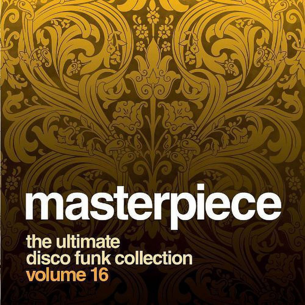 Masterpiece: Ultimate Disco Funk Collection 16 - Masterpiece: The ...