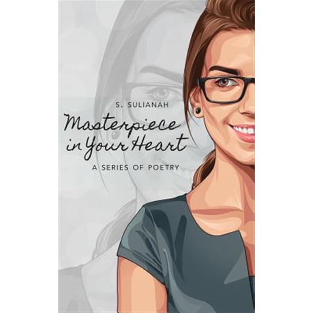 Masterpiece in Your Heart: A Series of Poetry - Walmart Business Supplies