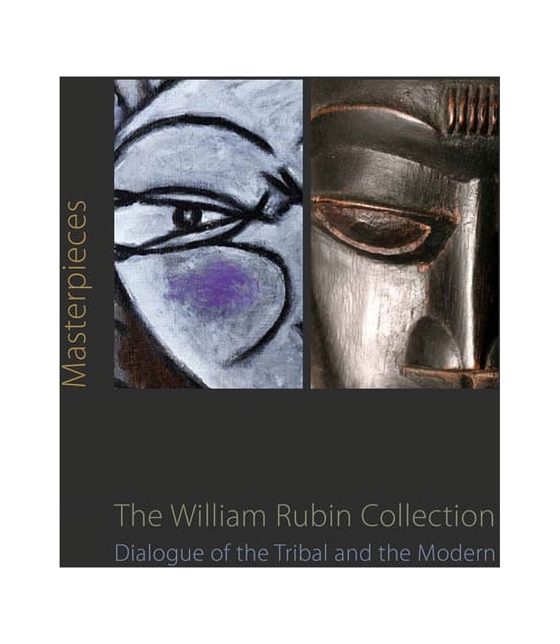 Masterpieces from the William Rubin Collection: Dialogue of the Tribal ...