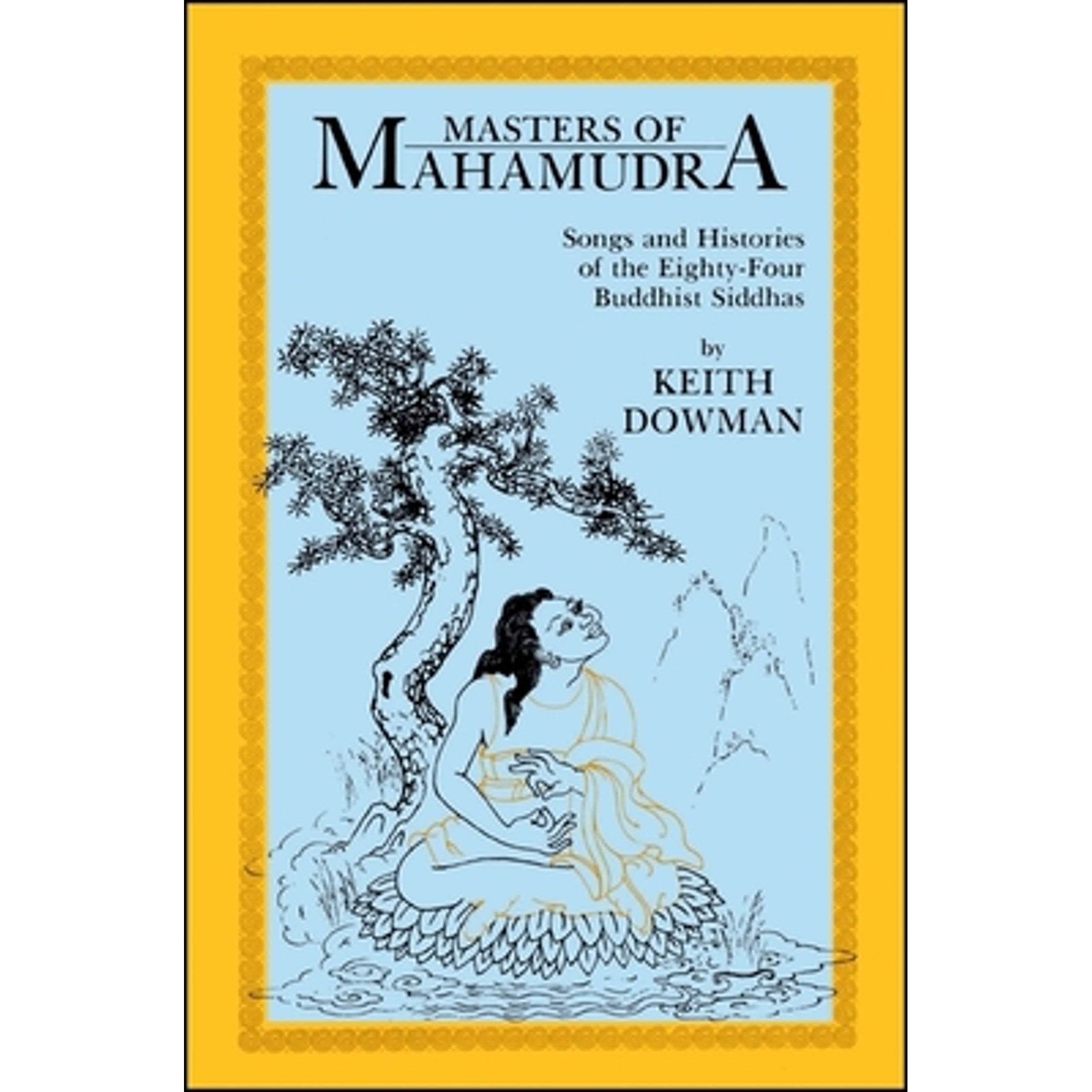 Pre-Owned Masters of Mahamudra: Songs and Histories of the Eighty-Four ...