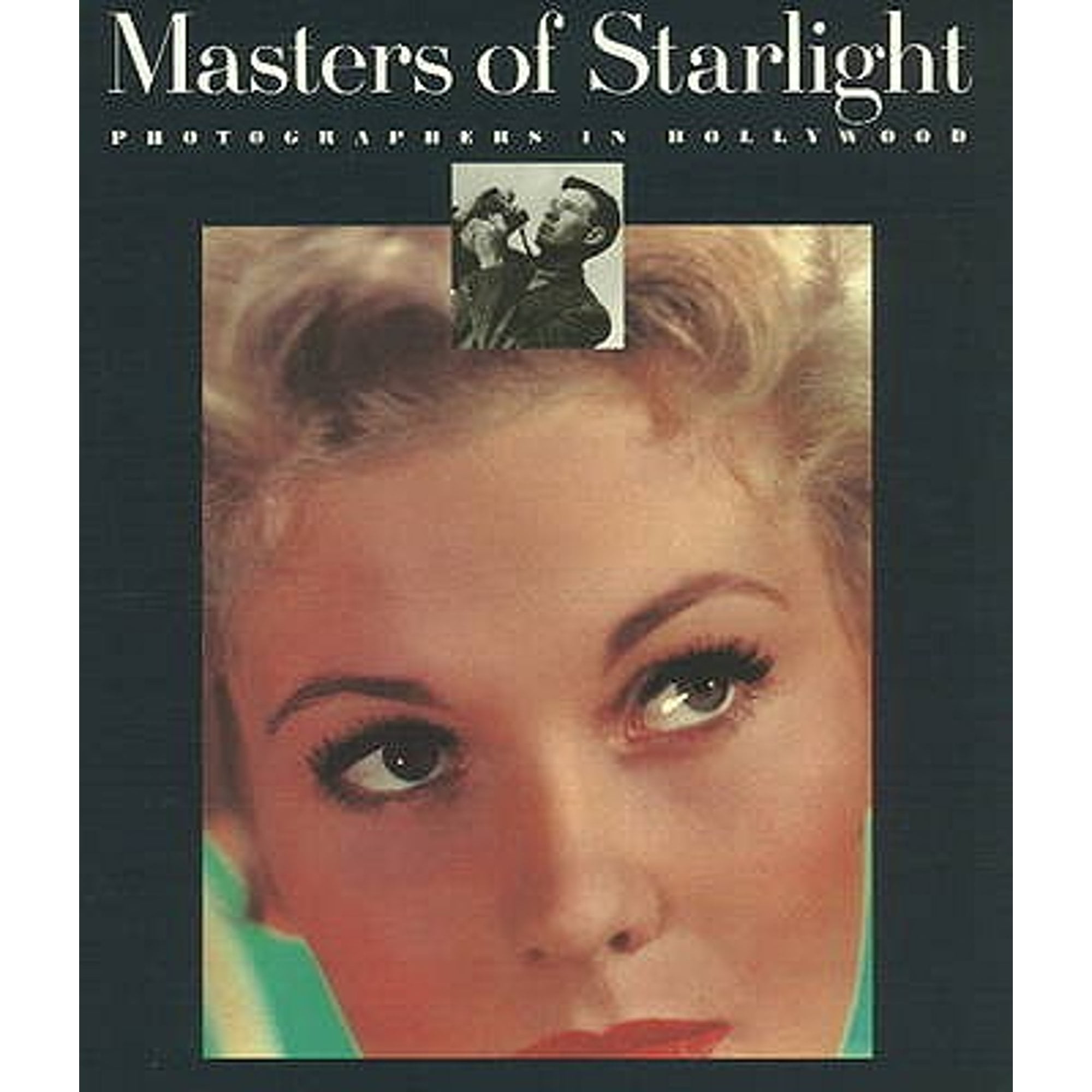Pre-Owned Masters of starlight: Photographers in Hollywood Hardcover ...