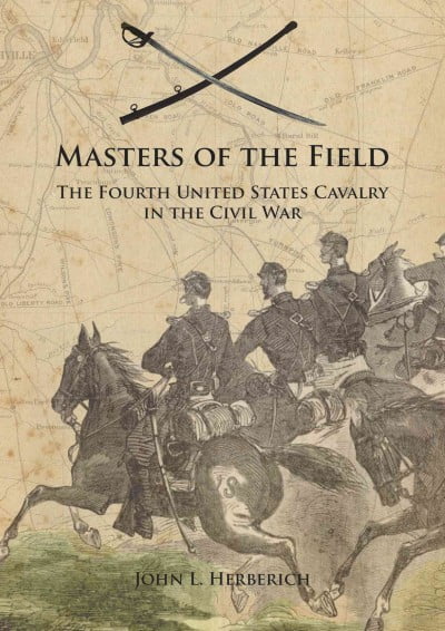 Pre-Owned Masters of the Field: The Fourth United States Cavalry in the ...