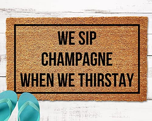 Mat for Under Sink We Sip Champagne Doormat Biggie Doormat Funny ...