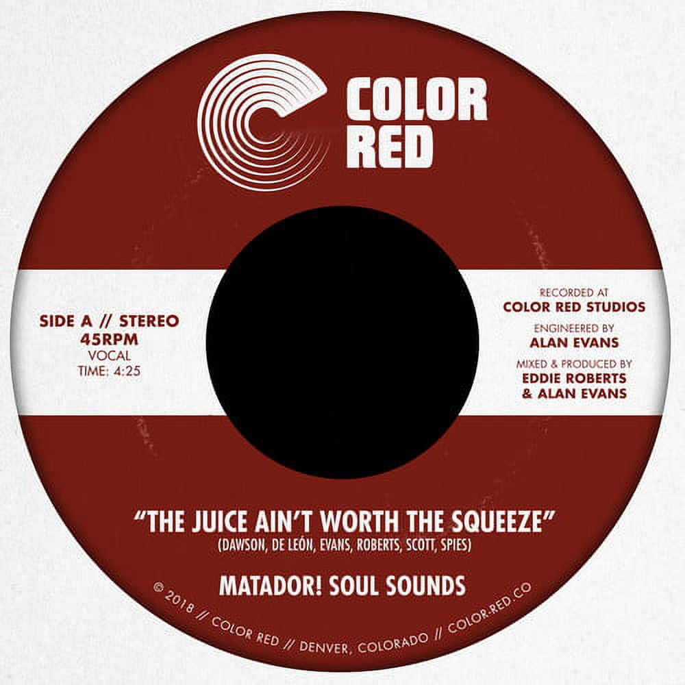 Matador! Soul Sounds - The Juice Ain't Worth The Squeeze / Go On Love ...