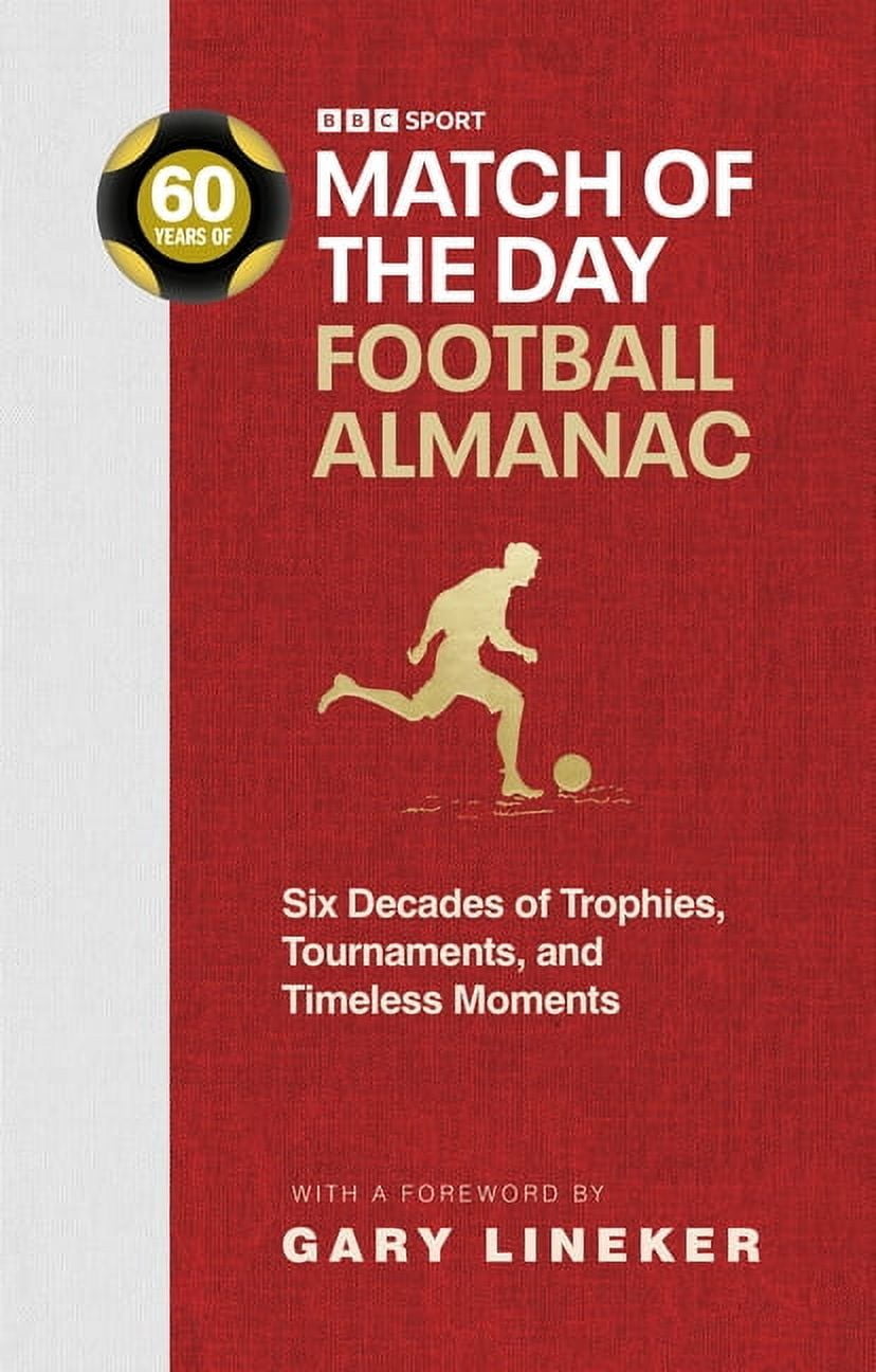 Match of the Day Football Almanac: Six Decades of Trophies, Tournaments ...
