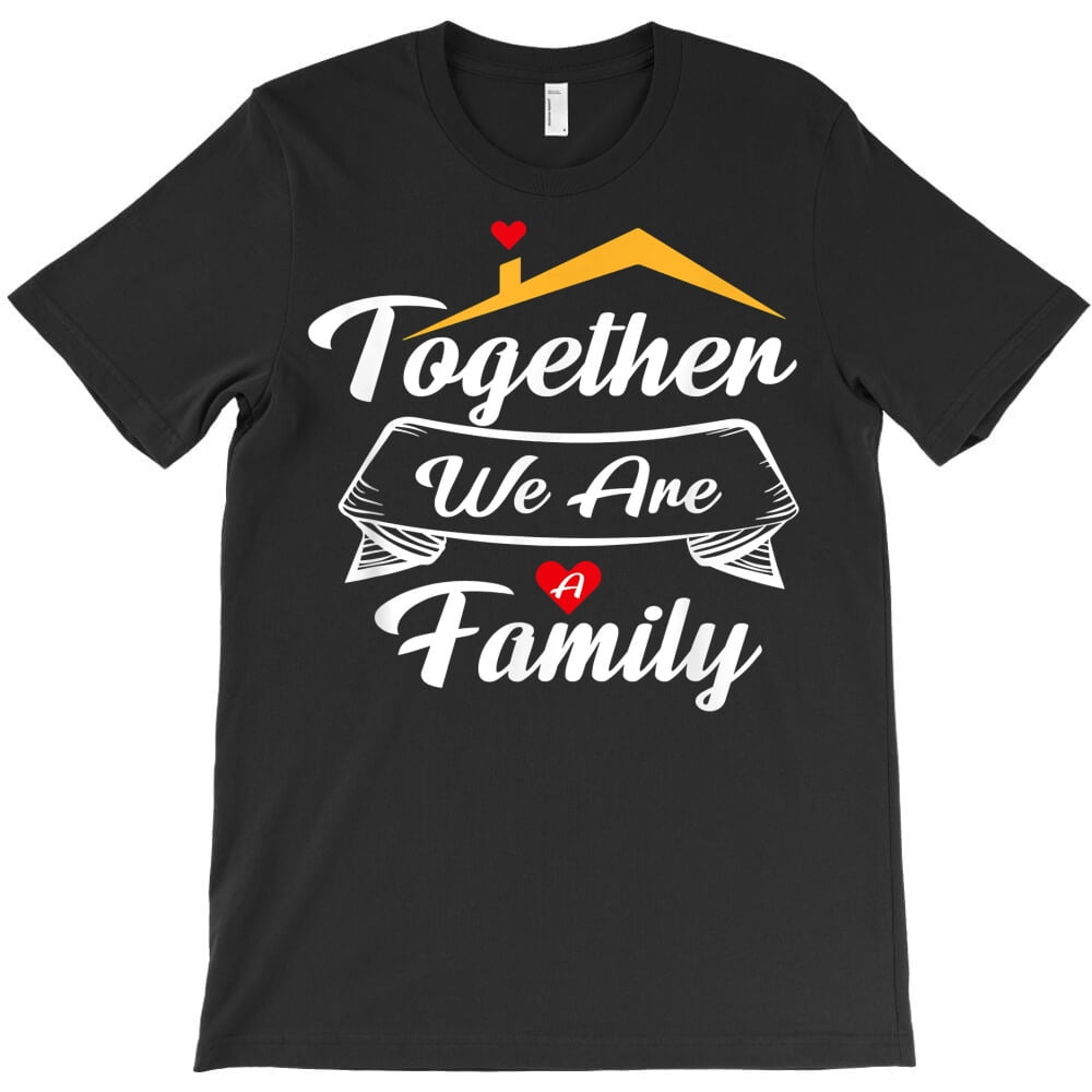 Matching Family Gathering Funny Together We Are A Family Outfits ...