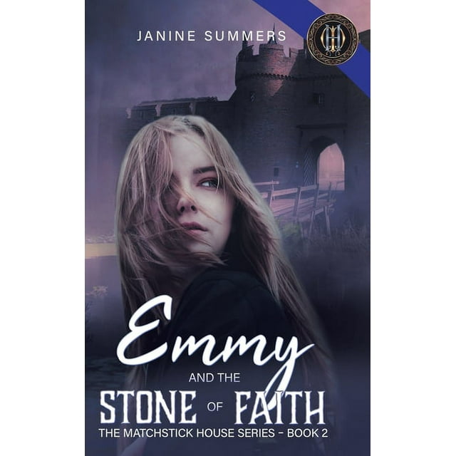 Matchstick House Emmy and the Stone of Faith, Book 2, (Hardcover ...