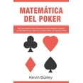 Matematica del Poker (Libro En Espanol/Poker Math Spanish Book): Una ...
